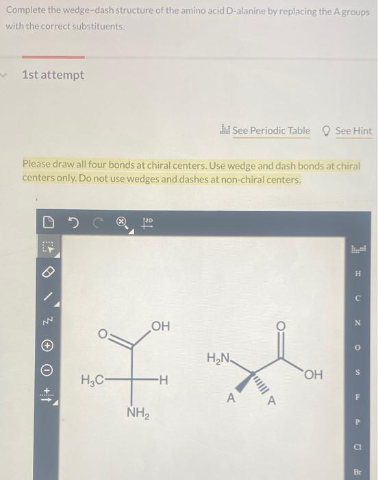 Solved Complete the wedge-dash structure of the amino acid | Chegg.com