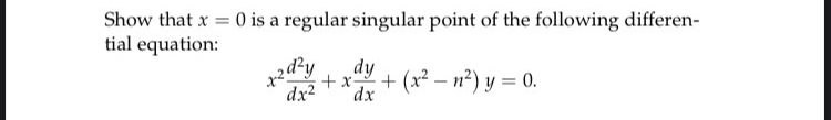 Solved Show that x=0 ﻿is a regular singular point of the | Chegg.com