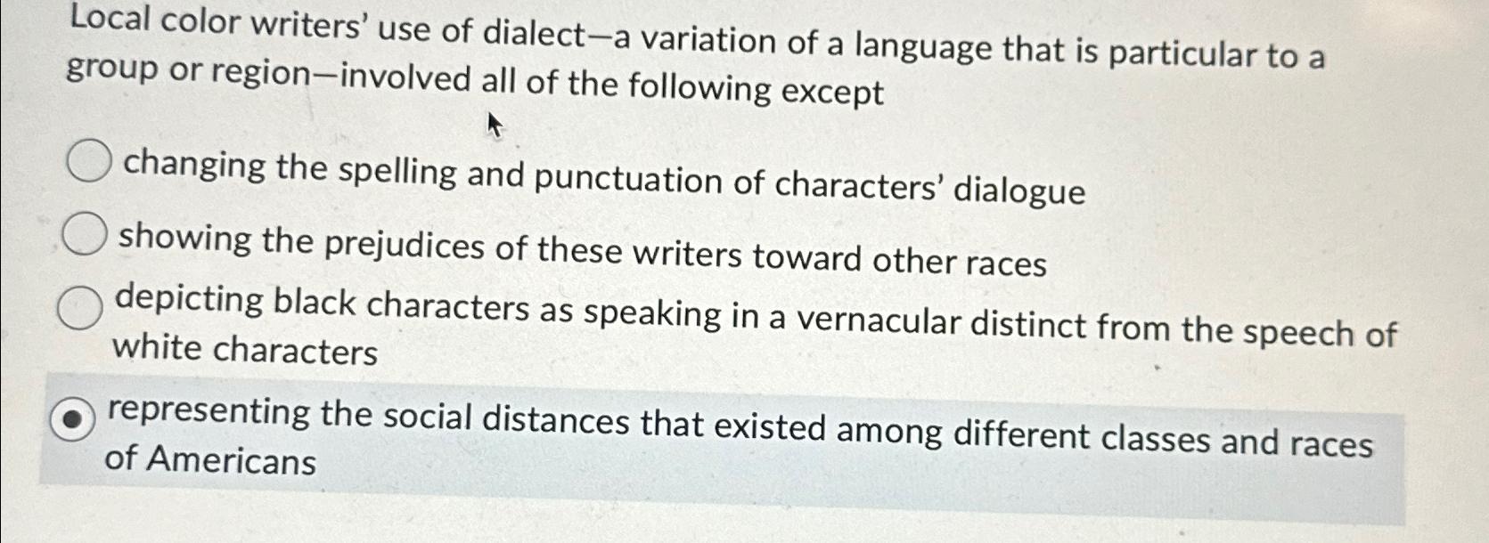 Solved Local color writers' use of dialect-a variation of a | Chegg.com