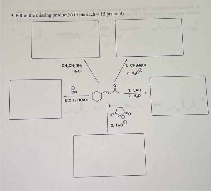Solved 9. Fill in the missing product(s) ( 3 pts each =15 | Chegg.com Solved 9. Fill in the missing product(s) ( 3 pts each =15 | Chegg.com