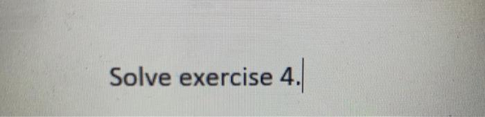 Solved Exercise 4 Problem Solving And Writing A Simple 7859