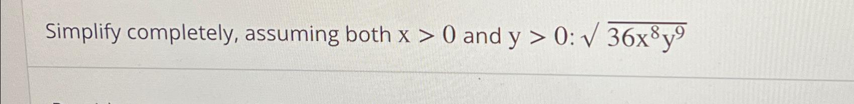 Solved Simplify completely, assuming both x>0 ﻿and | Chegg.com