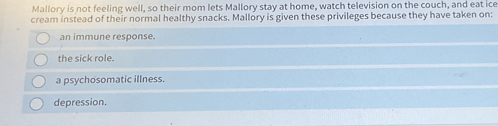 Solved Mallory is not feeling well, so their mom lets | Chegg.com