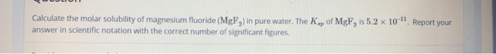 Solved calculate the molar solubility of magnesium fluoride | Chegg.com