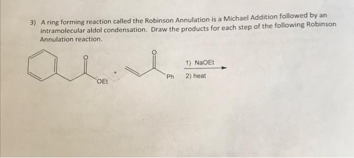 Solved 3) A ring forming reaction called the Robinson | Chegg.com