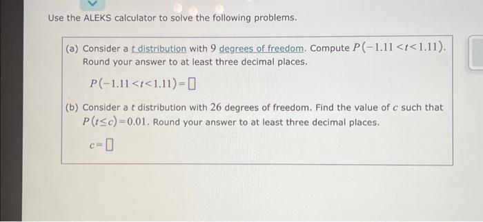 [Solved]: Use the ALEKS calculator to solve the following p