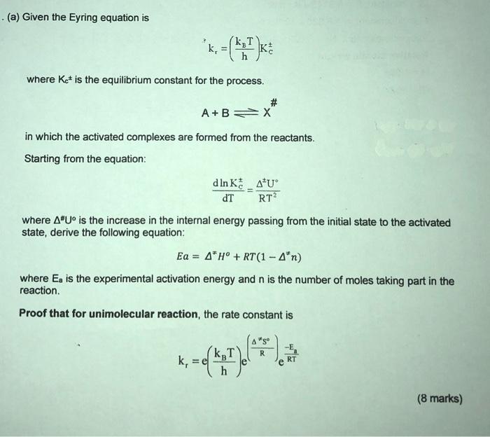 Solved . (a) Given the Eyring equation is k K where Ke+ is | Chegg.com