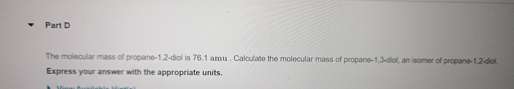 Solved Part DThe molecular mass of propane-1,2-diol is 76.1 | Chegg.com