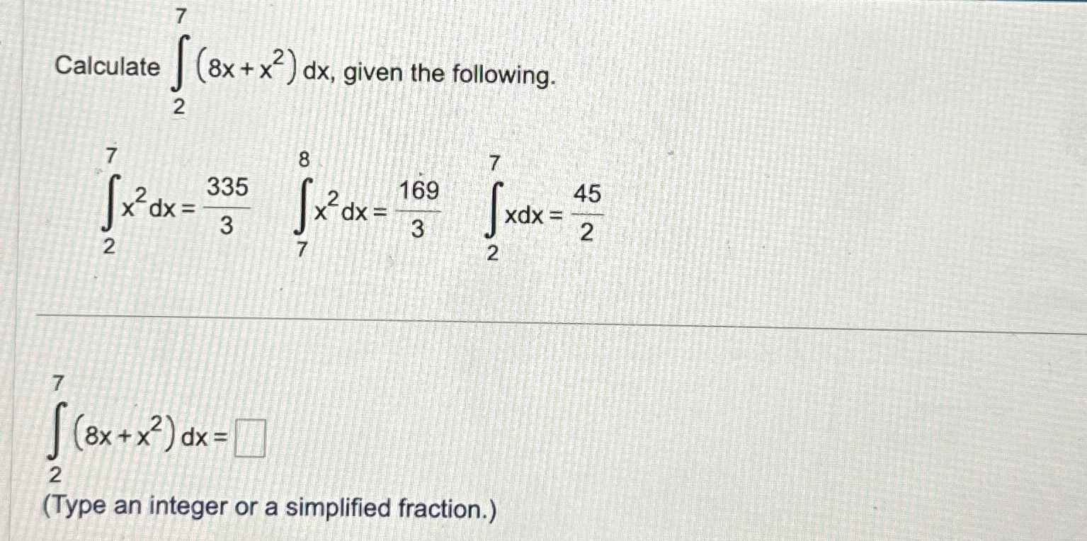 Solved Calculate ∫27(8x+x2)dx, ﻿given the | Chegg.com