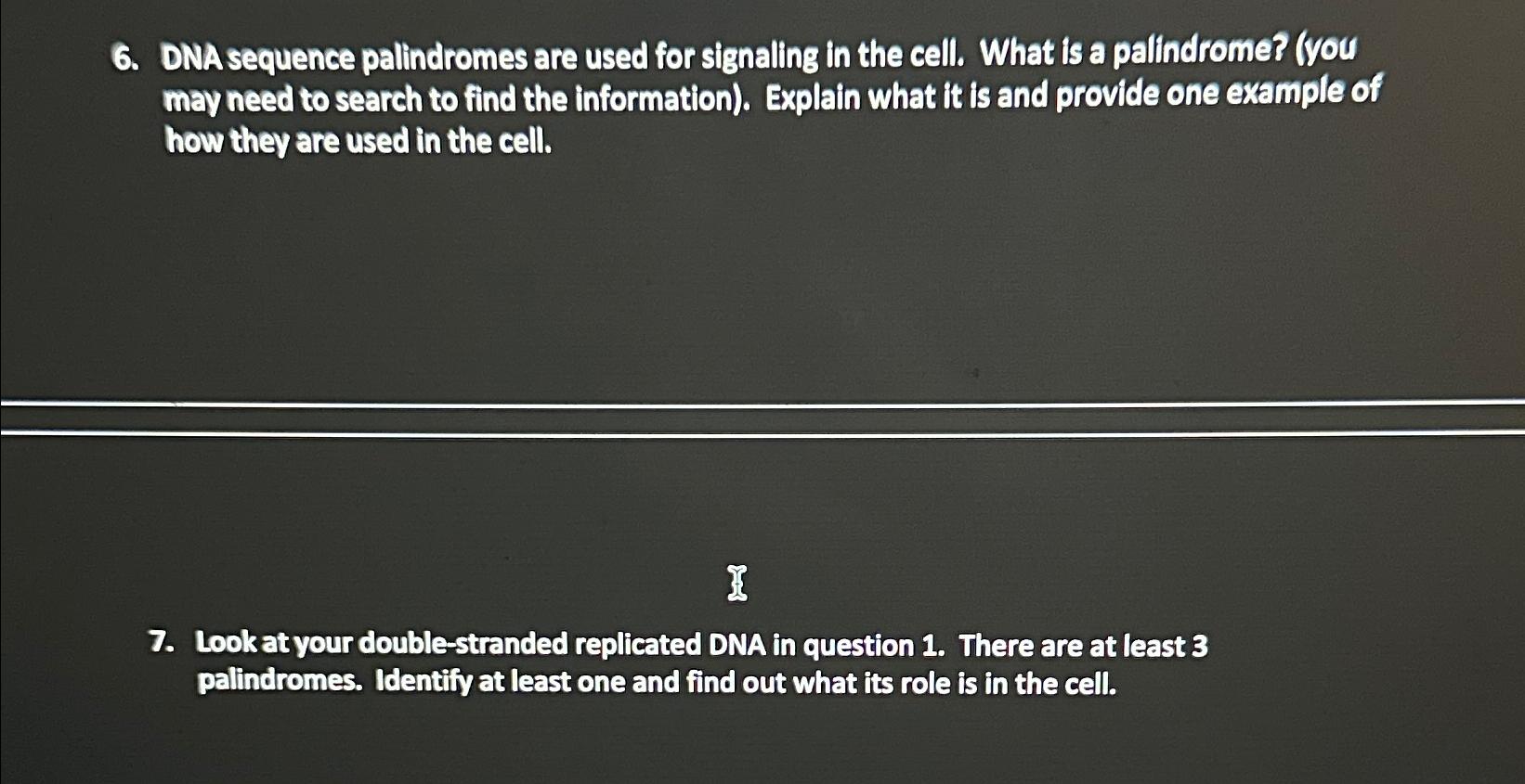 Solved Dna Sequence Palindromes Are Used For Signaling In