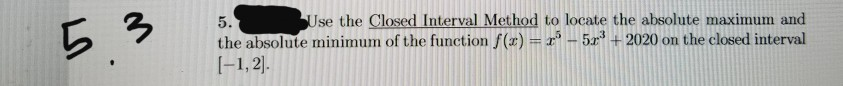 Solved 5 3 5. Use the Closed Interval Method to locate the | Chegg.com