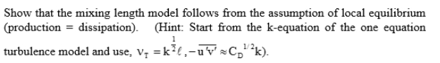 Solved show that the mixing length model follows from the | Chegg.com