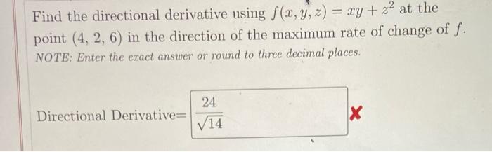 Solved Find the directional derivative using f(x,y,z)=xy+z2 | Chegg.com