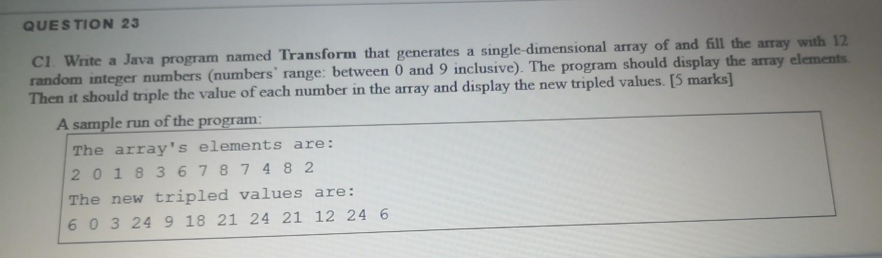 Solved QUESTION 23 C1. Write a Java program named Transform | Chegg.com