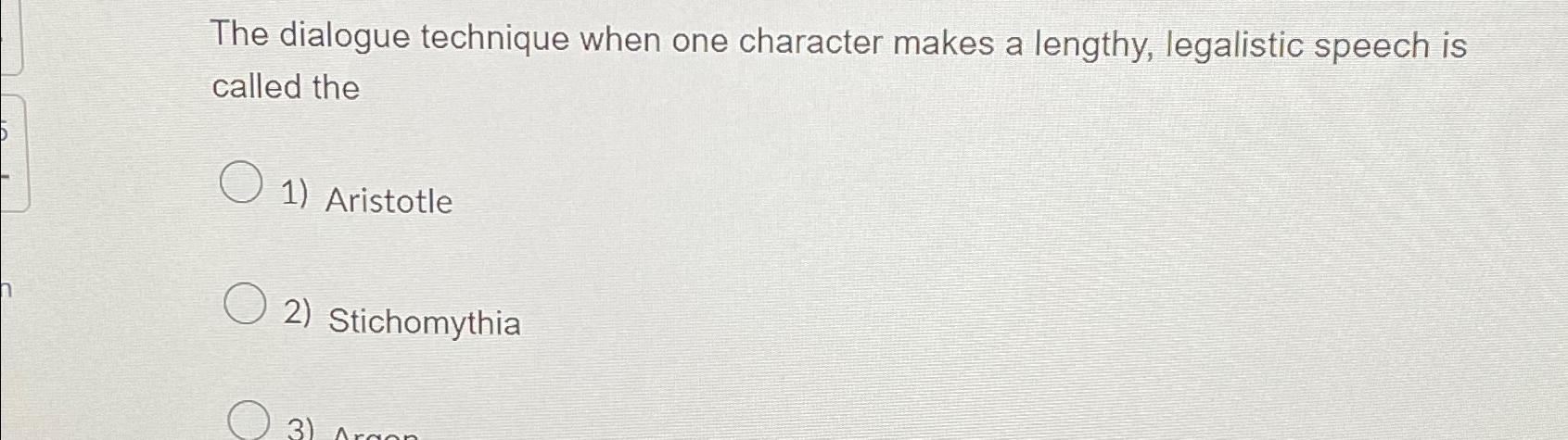 Solved The dialogue technique when one character makes a | Chegg.com