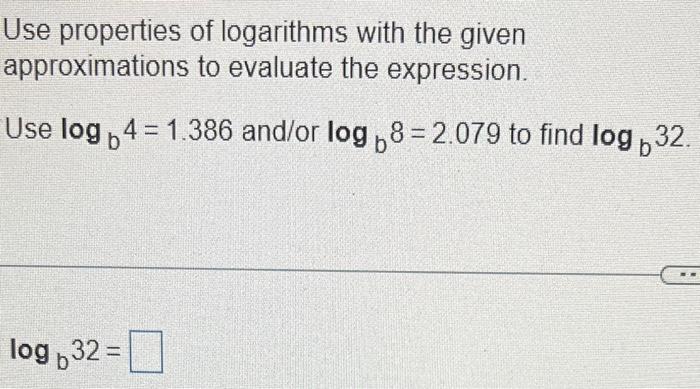 Solved Use properties of logarithms with the given | Chegg.com