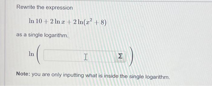 Solved Rewrite the expression ln10+2lnx+2ln(x2+8) as a | Chegg.com