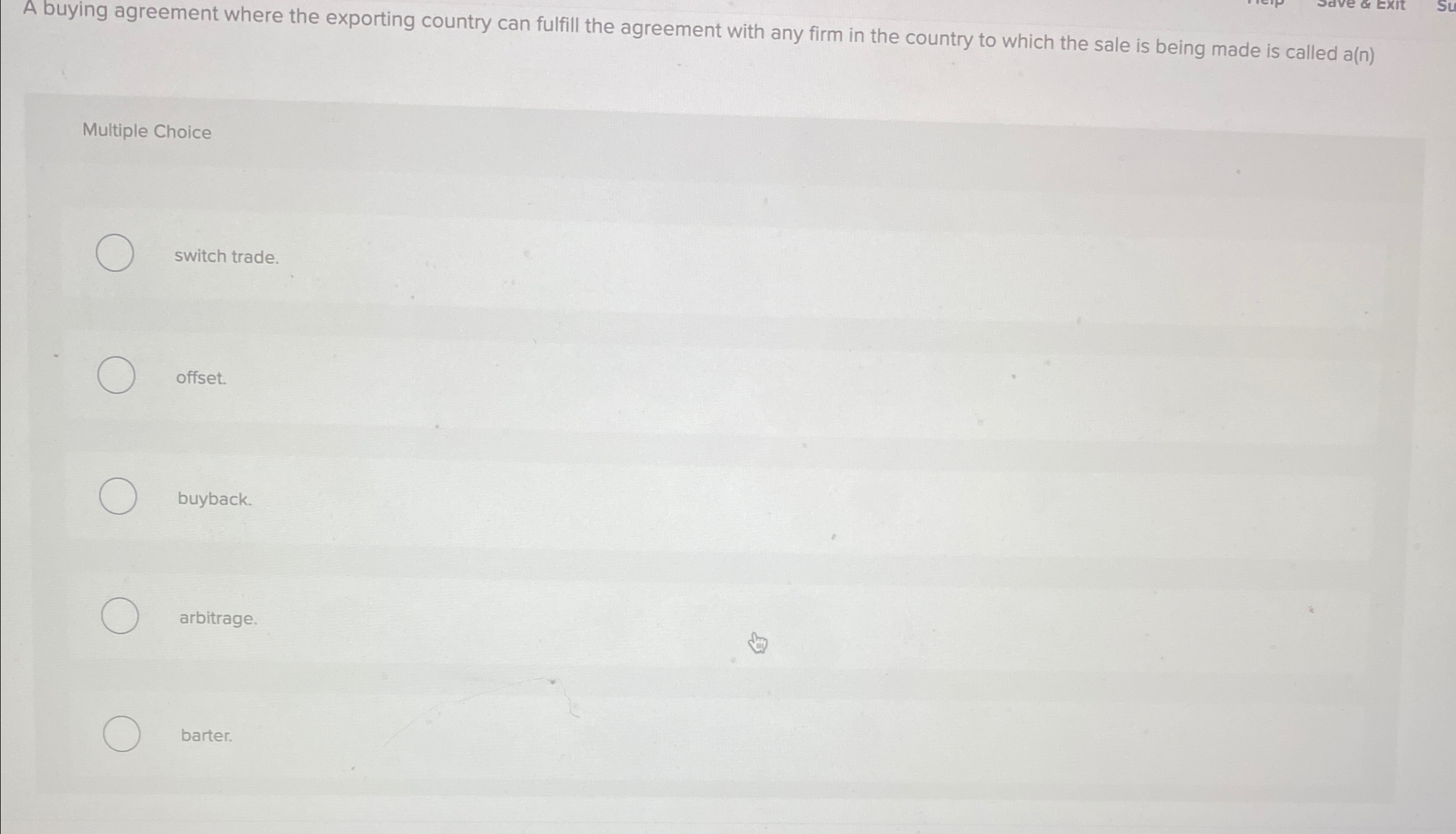 Solved A buying agreement where the exporting country can | Chegg.com