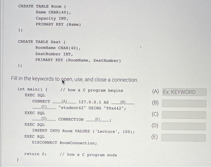 Solved CREATE TABLE Room ( Name CHAR ( 40). Capacity INT, | Chegg.com