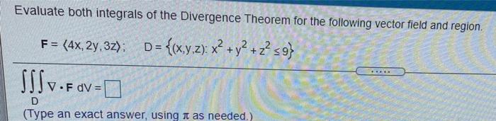 Solved Evaluate both integrals of the Divergence Theorem for | Chegg.com