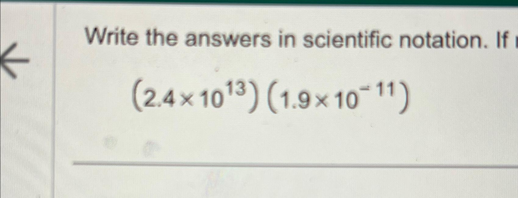 Solved Write the answers in scientific notation. | Chegg.com