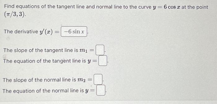 Solved Find equations of the tangent line and normal line to | Chegg.com
