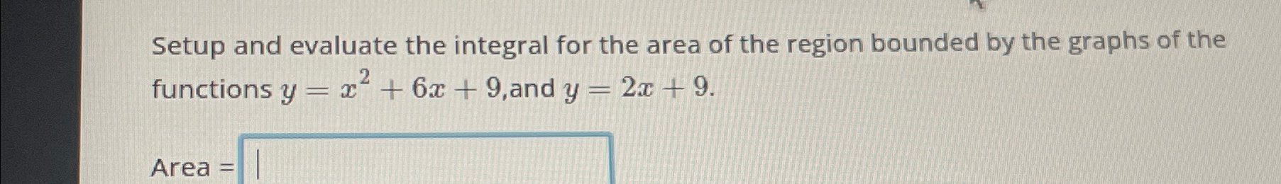 Solved Setup and evaluate the integral for the area of the | Chegg.com
