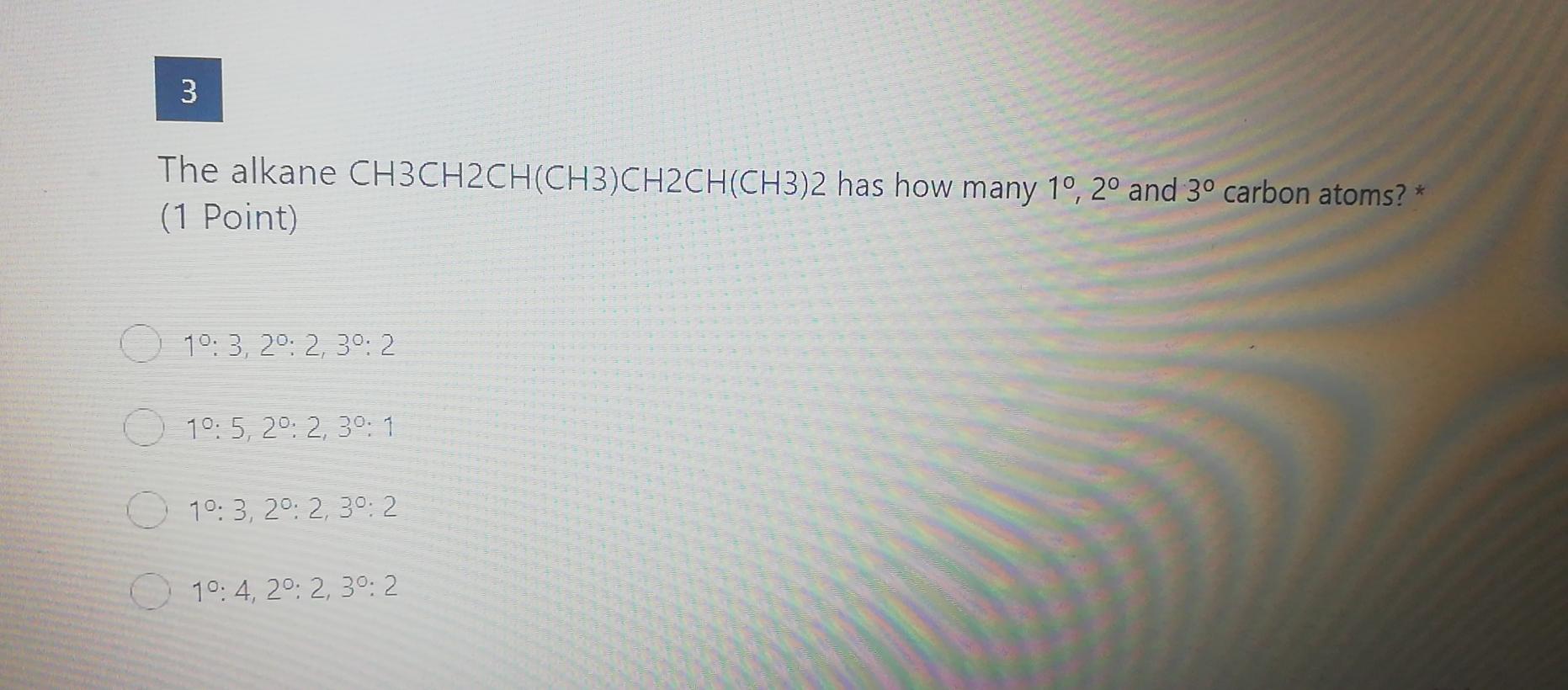 Solved 3 The alkane CH3CH2CH(CH3)CH2CH(CH3)2 has how many | Chegg.com