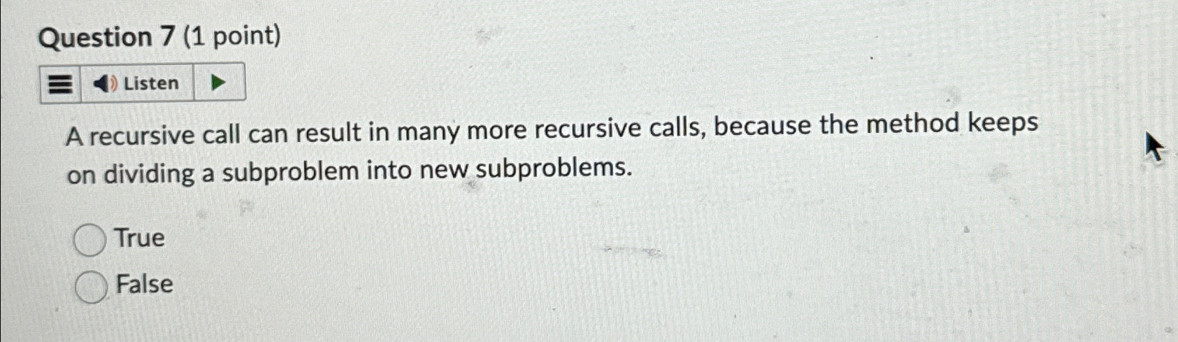 Solved Question 7 (1 ﻿point)A recursive call can result in | Chegg.com