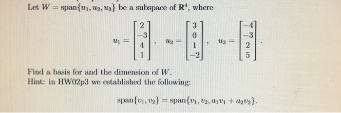 Solved Let W = span{U1, U2, U3} be a subspace of R4, where 3 | Chegg.com