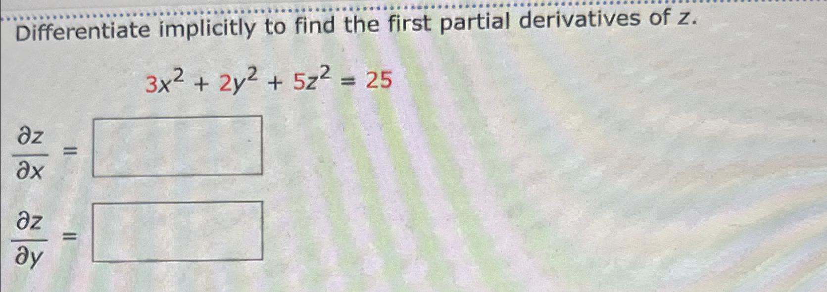 Solved Differentiate implicitly to find the first partial | Chegg.com