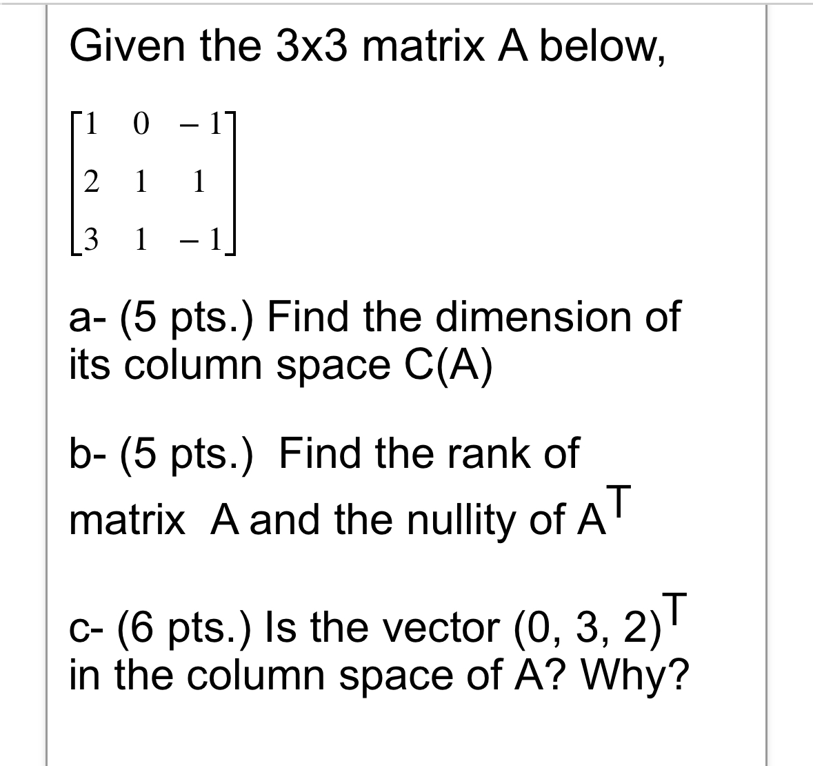 Solved Given the 3×3 ﻿matrix A below,[10-121131-1]a - (5 | Chegg.com