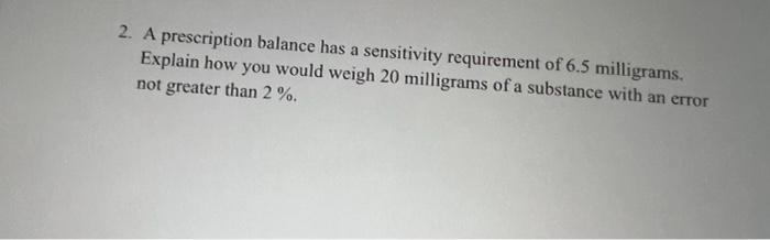 Solved 2. A prescription balance has a sensitivity | Chegg.com