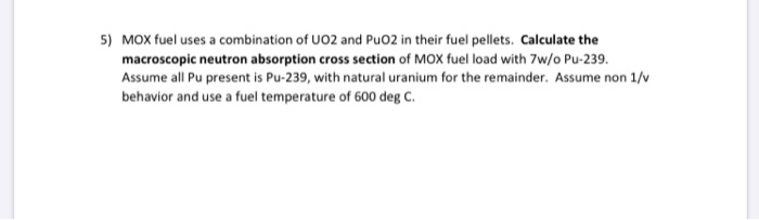 5) Mox fuel uses a combination of UO2 and Puo2 in | Chegg.com