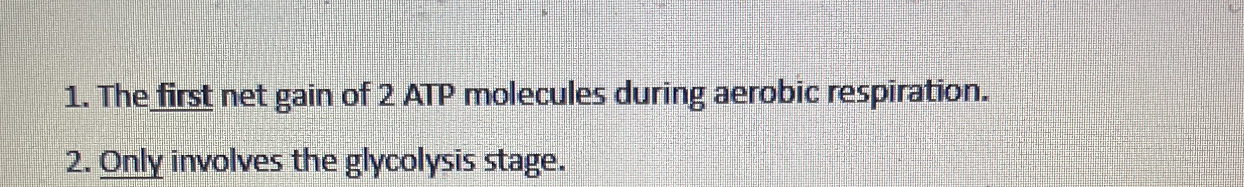 Solved The first net gain of 2 ﻿ATP molecules during aerobic | Chegg.com