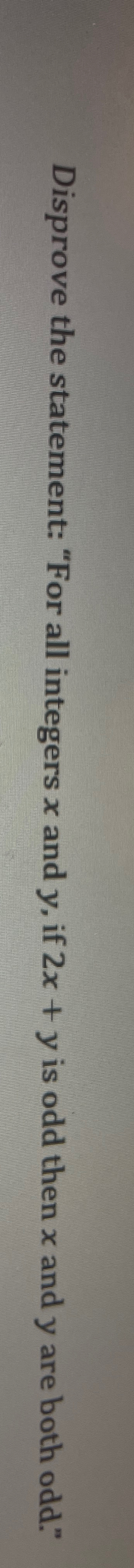 Solved Disprove the statement: "For all integers x ﻿and y, | Chegg.com