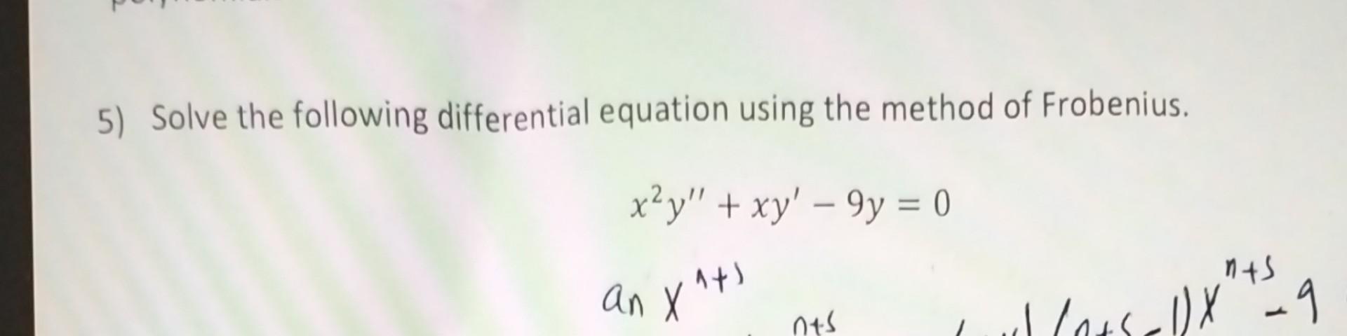 Solved 5) Solve the following differential equation using | Chegg.com