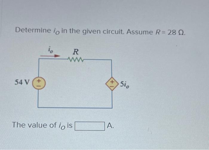 Solved Determine iO in the given circuit. Assume R=28Ω. The | Chegg.com