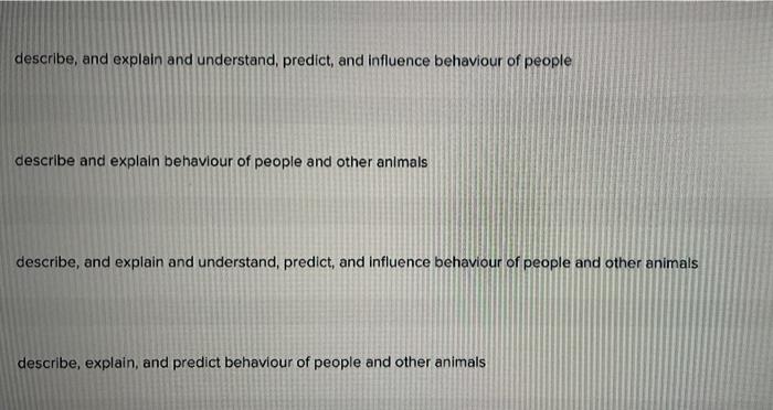 Solved describe, and explain and understand, predict, and | Chegg.com