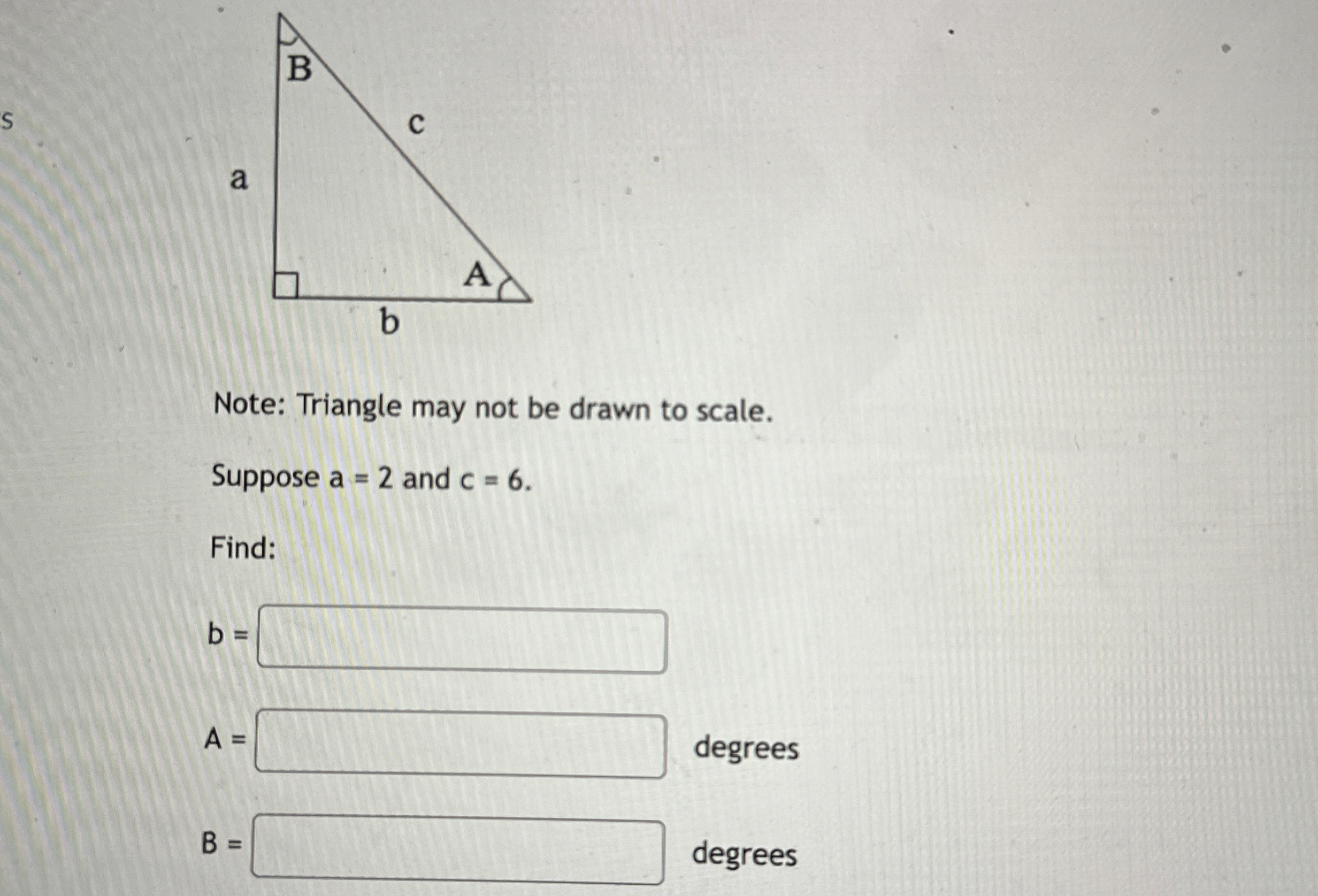 Solved Note: Triangle may not be drawn to scale.Suppose a=2 | Chegg.com