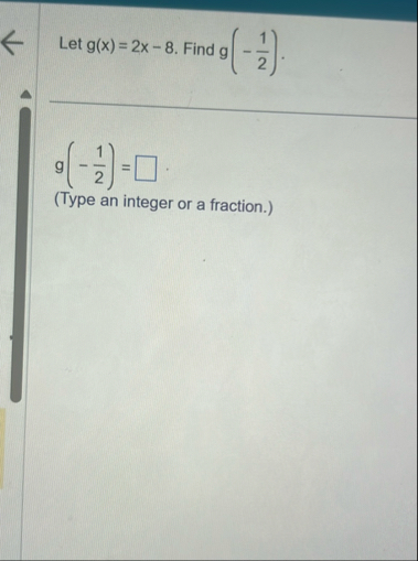Solved Let g(x)=2x-8. ﻿Find g(-12)g(-12)=(Type an integer or | Chegg.com