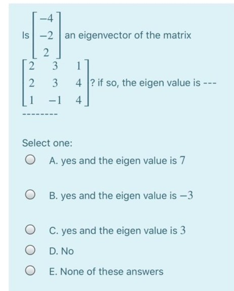 Solved -4 Is -2 an eigenvector of the matrix 2. 2 3 2 3 4 ? | Chegg.com