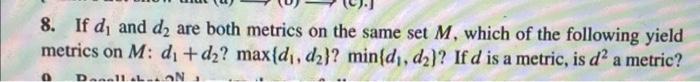Solved If d1 and d2 are both metrics on the same set M, | Chegg.com