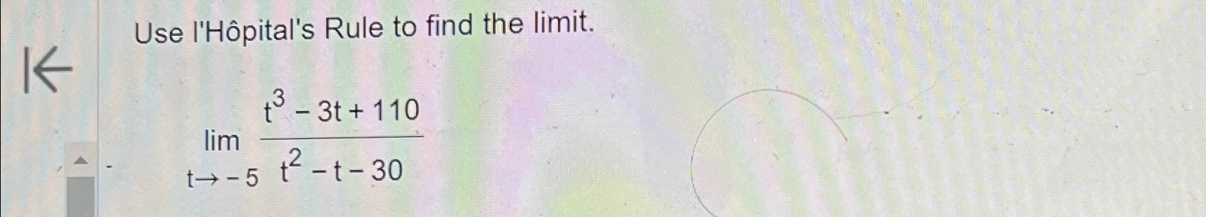 Solved Use l'Hôpital's Rule to find the | Chegg.com