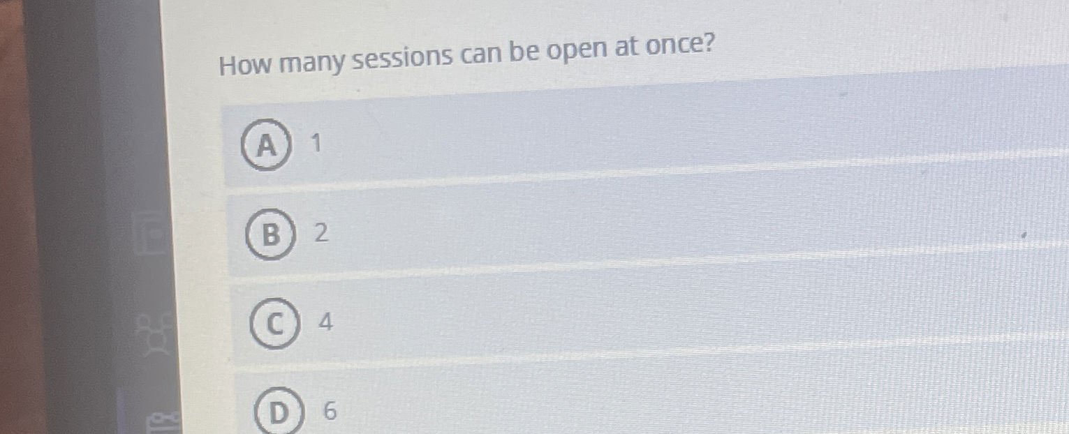 Solved How many sessions can be open at once?1246 | Chegg.com