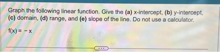 Solved Graph the following linear function. Give the (a) | Chegg.com