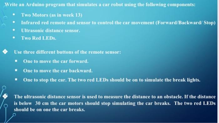 Solved Write an Arduino program that simulates a car robot | Chegg.com