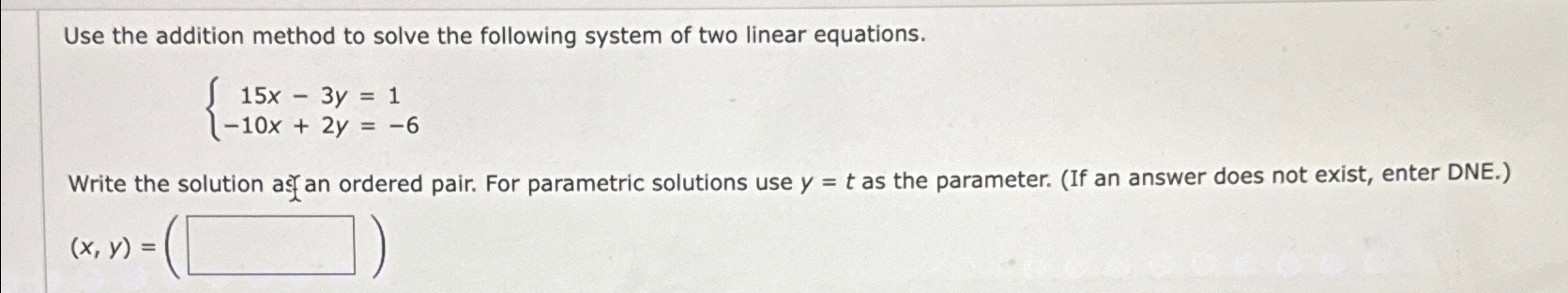 Solved Use the addition method to solve the following system | Chegg.com