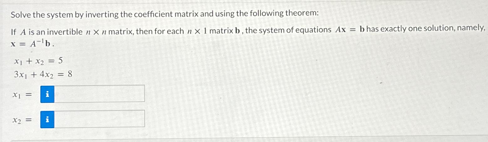 Solved Solve the system by inverting the coefficient matrix | Chegg.com