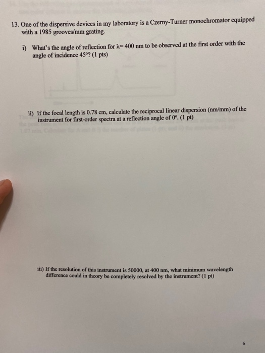 Solved 13. One of the dispersive devices in my laboratory is | Chegg.com